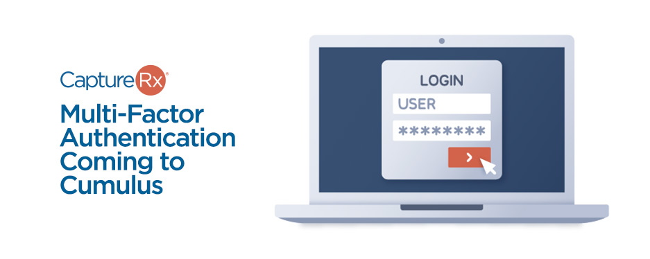 Multi-Factor Authentication Coming to Cumulus - CaptureRx
